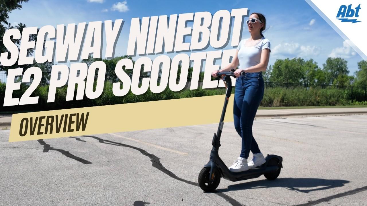 Segway Ninebot E2 Pro Scooter Overview | Abt Videos