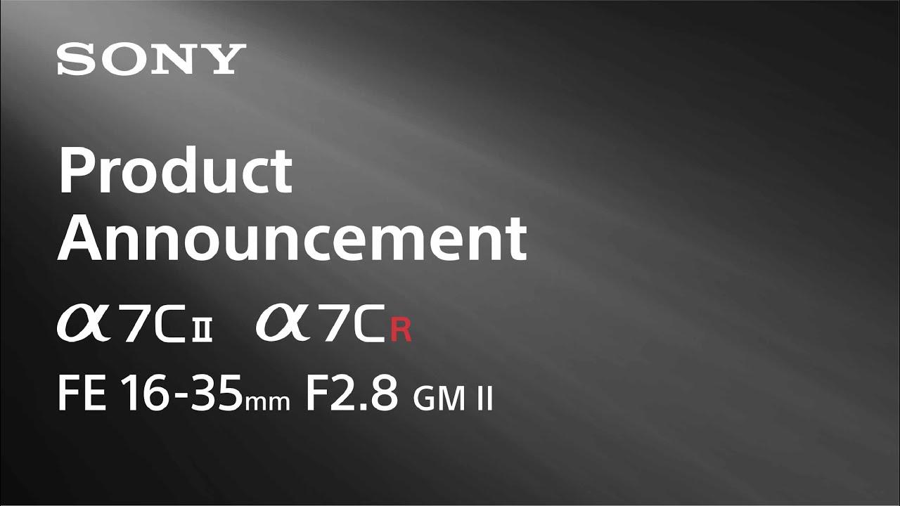 Product Announcement Alpha 7C II, Alpha 7CR, FE 16-35mm F2.8 GM II | Sony