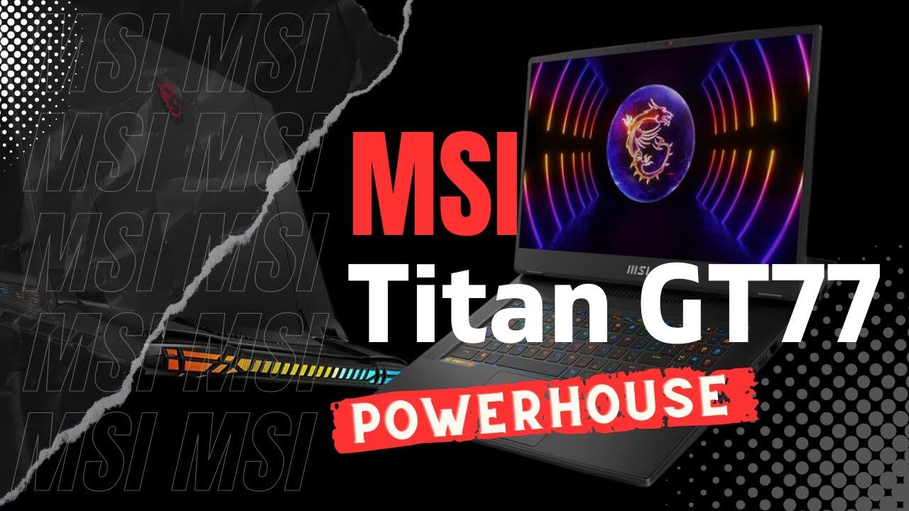 MSI Titan GT77 Gaming Laptop | Abt Videos
